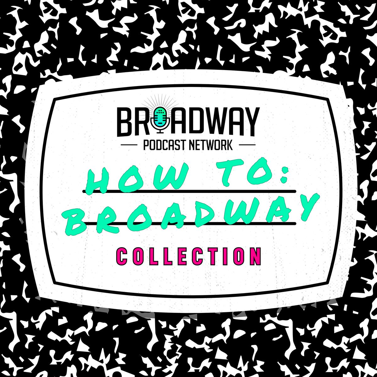 How To: Broadway | Broadway Podcast Network