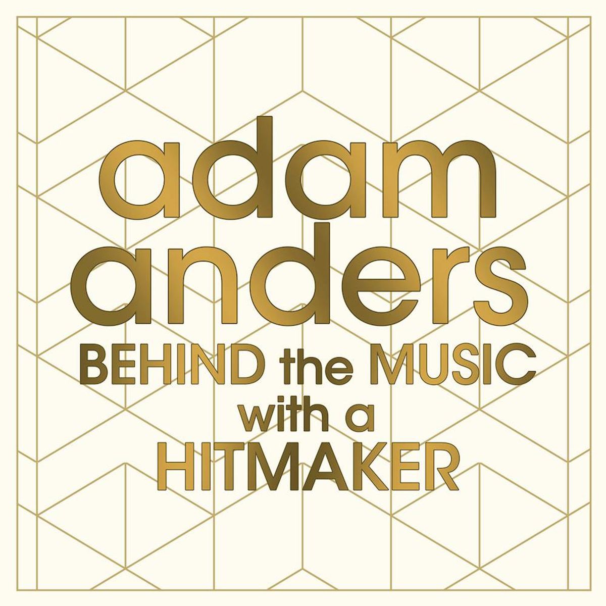 Adam Anders: Behind the Music with a Hitmaker | Broadway Podcast Network