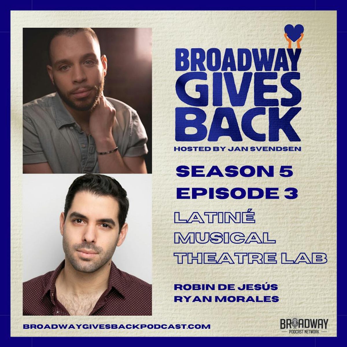Broadway Podcast Network - S5 Ep3: Latiné Musical Theatre Lab with Robin de Jesús & Ryan Morales
