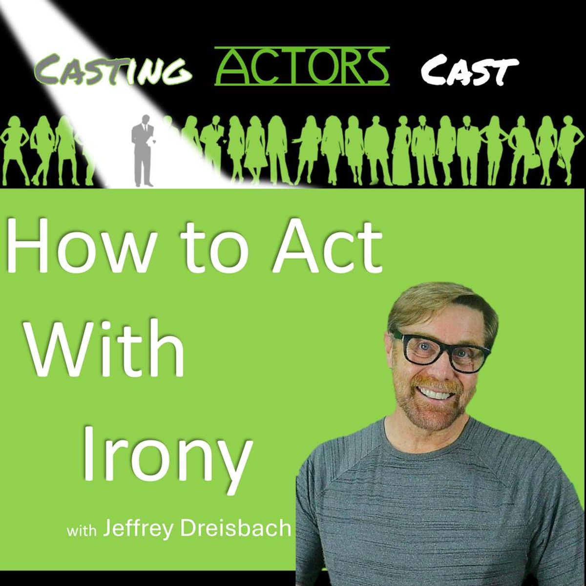 How to Act With Irony | Casting Actors Cast