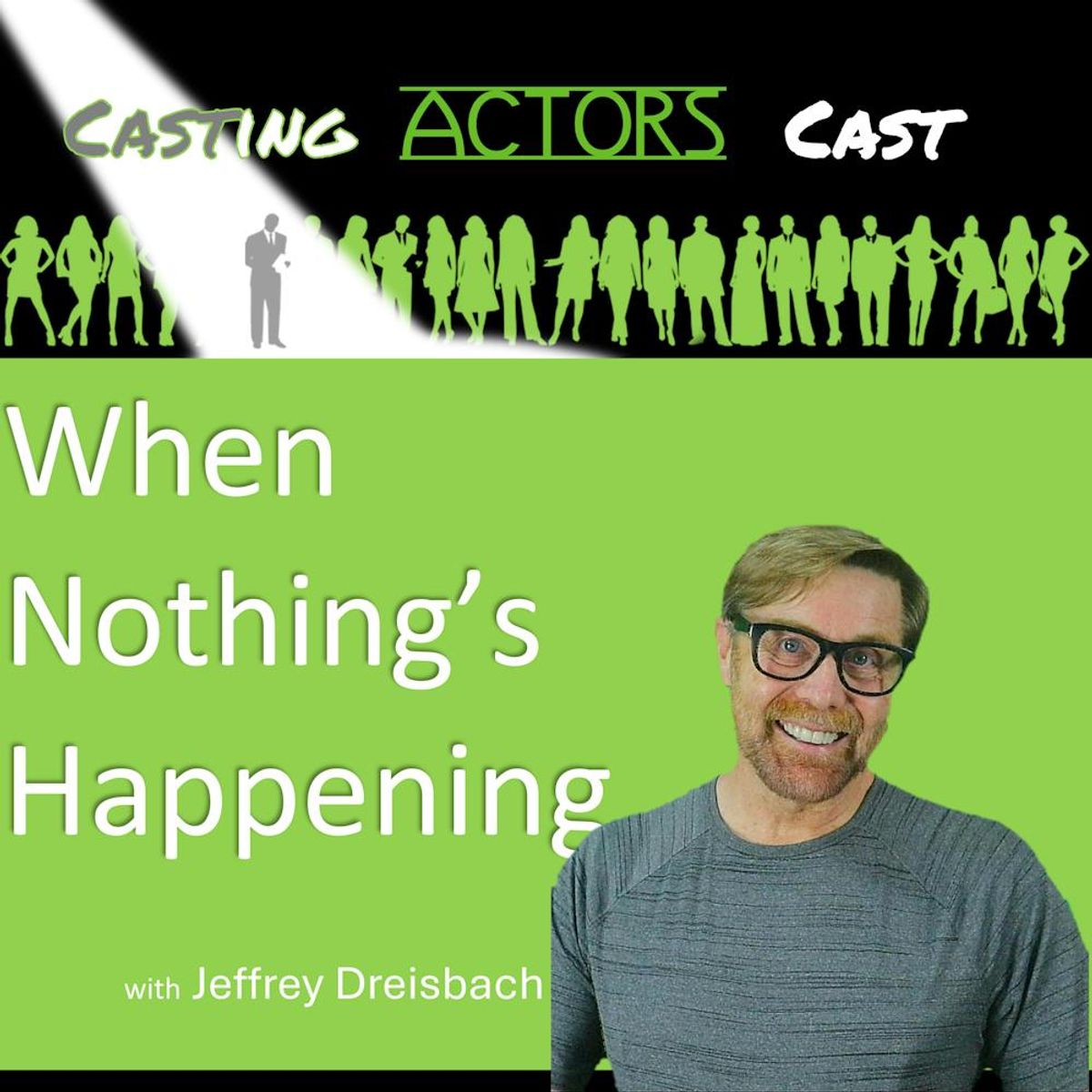 When Nothing's Happening | Casting Actors Cast