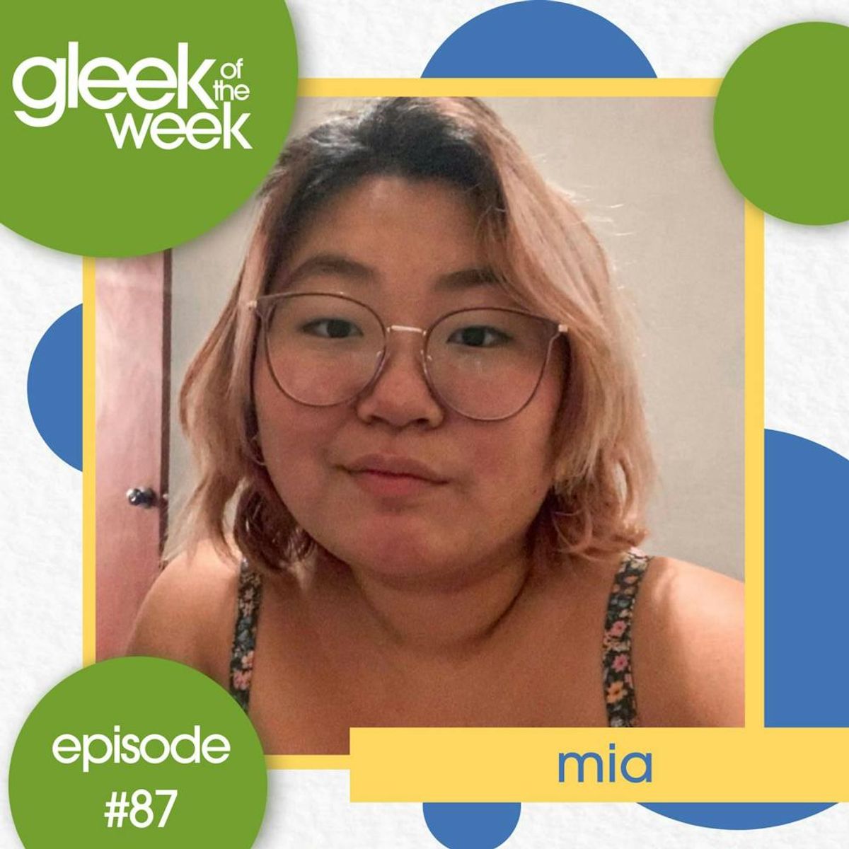 "Gleeks at our Teets" (w/ Mia) | Gleek of the Week - A Glee Podcast