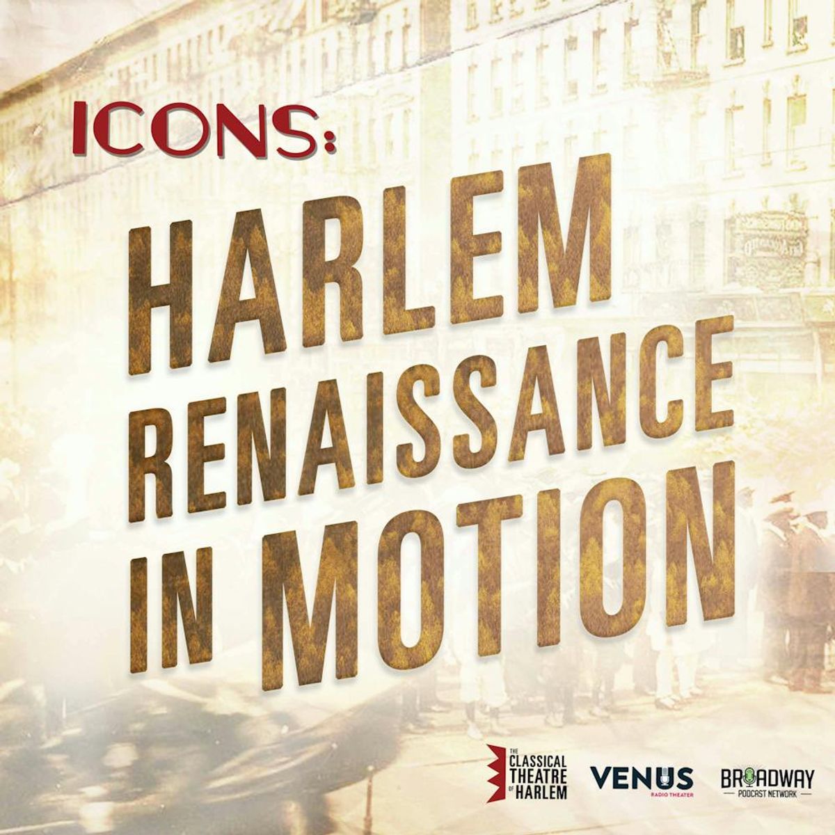 ICONS: Harlem Renaissance in Motion | Broadway Podcast Network