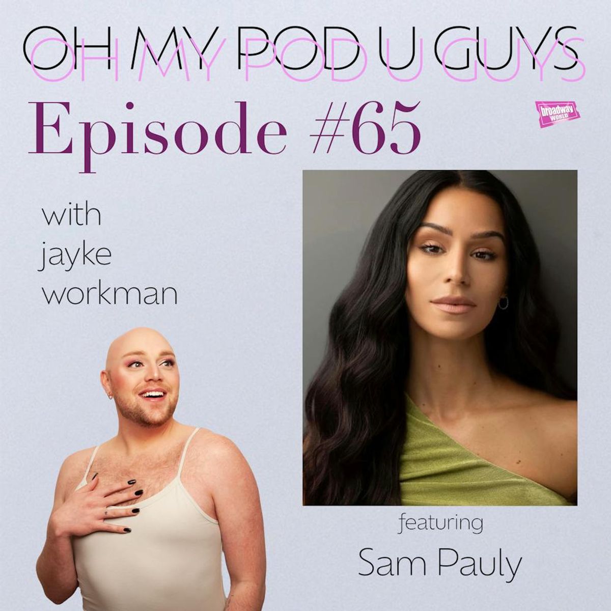 Broadway Podcast Network - #65 Live From the Dressing Room with Sam Pauly