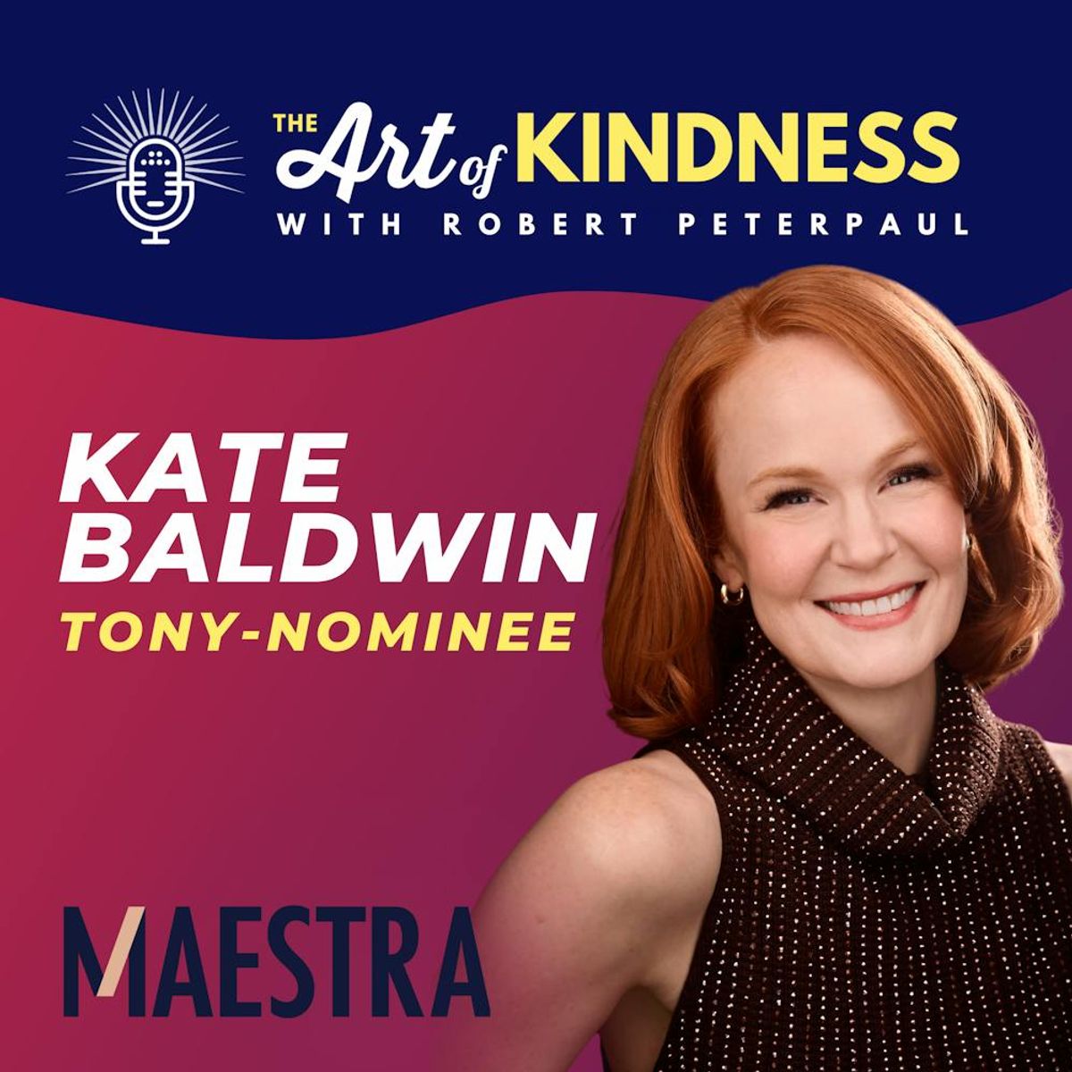Broadway Podcast Network - Tony-Nominee Kate Baldwin 'Amplifies ...