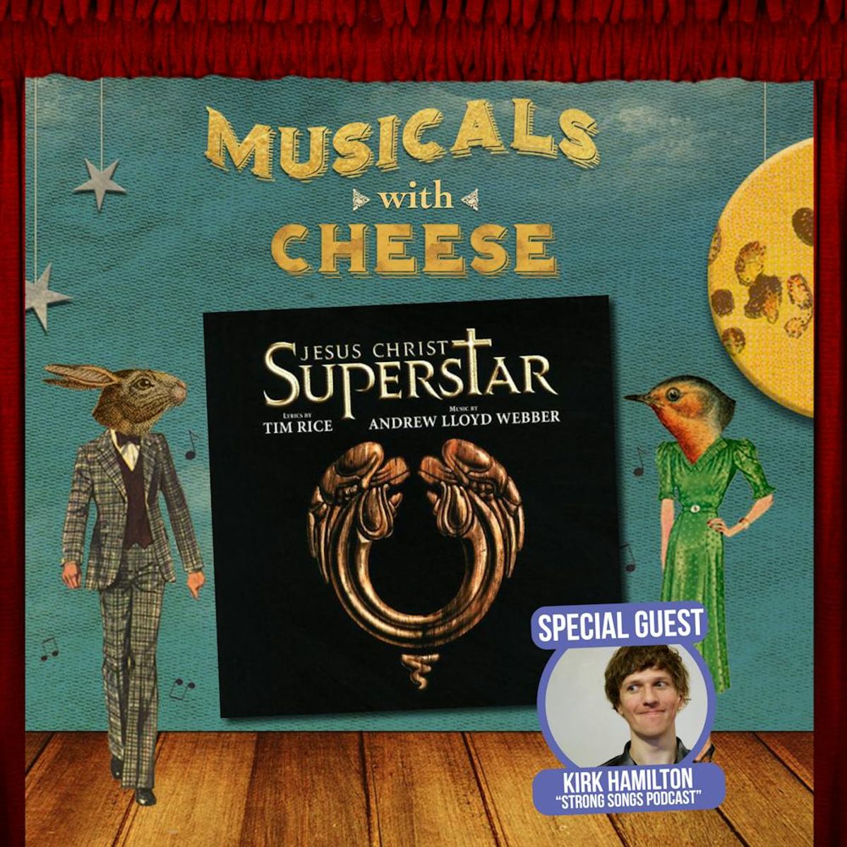 #43: "Jesus Christ Superstar" (feat. Kirk Hamilton) | The Cheese Wheel ...